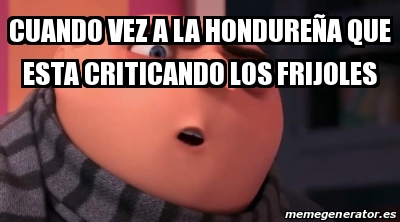 Meme Personalizado - Cuando vez a la hondureÃ±a que esta criticando los ...
