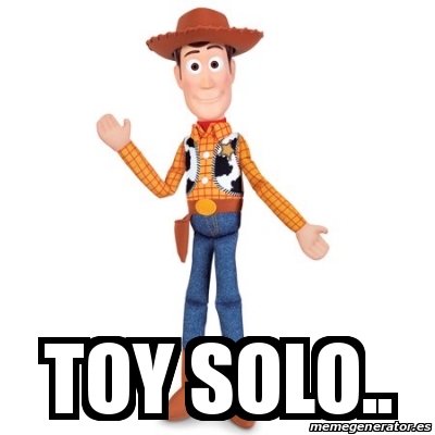 Meme Personalizado - Toy Solo.. - 30801787