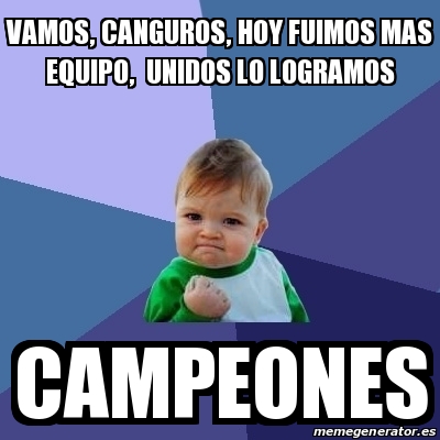 Meme Bebe Exitoso - Vamos, canguros, hoy fuimos mas equipo, unidos lo ...