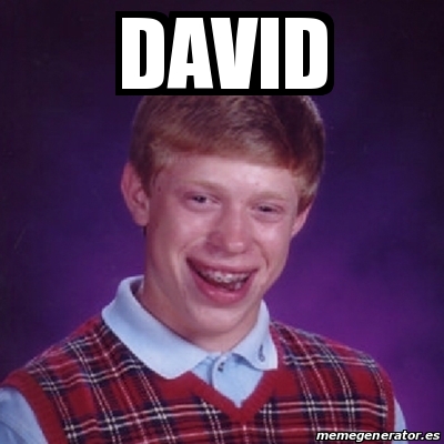 Meme Bad Luck Brian - david - 30803559