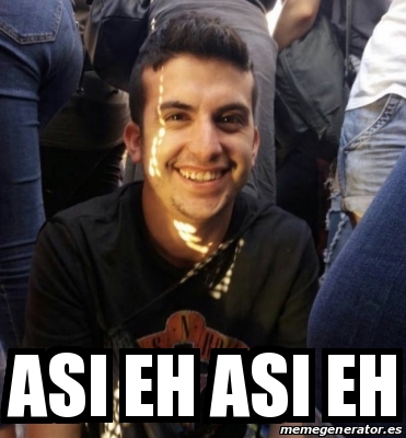 Meme Personalizado - Asi eh asi eh - 30803560