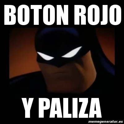 Meme Disapproving Batman - boton rojo y paliza - 30806024