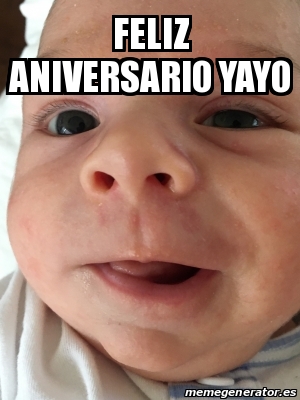 Meme Personalizado - Feliz Aniversario Yayo - 30806717