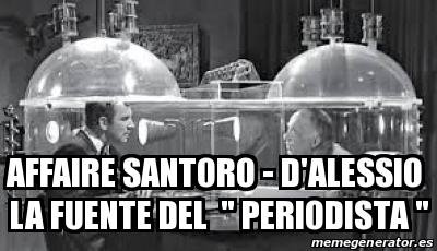 Meme Personalizado - affaire santoro - d'alessio la fuente del ...