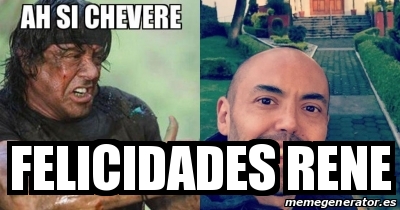 Meme Personalizado - Felicidades RENE - 30810470