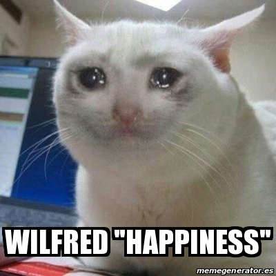Meme Personalizado - Wilfred "Happiness" - 30815327