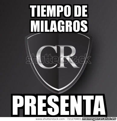 Meme Personalizado - TIEMPO DE MILAGROS PRESENTA - 30817284