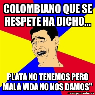 Meme Yao Ming - Colombiano que se respete ha dicho... Plata no tenemos ...