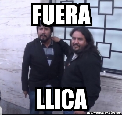Meme Personalizado - FUERA LLICA - 30820362
