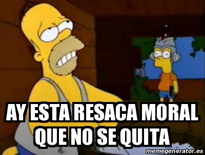 Meme Personalizado - Ay esta resaca moral que no se quita - 30820771