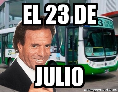Meme Personalizado - El 23 de JULIO - 30821609