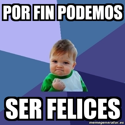 Meme Bebe Exitoso - Por fin podemos ser felices - 30822353