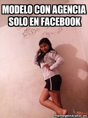 Meme Personalizado - modelo con agencia solo en facebook - 30822572