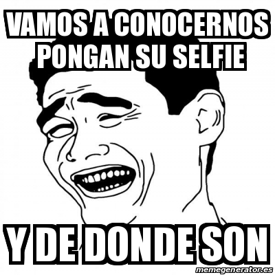 Meme Yao Ming 2 - VAMOS A CONOCERNOS PONGAN SU SELFIE Y DE DONDE SON ...