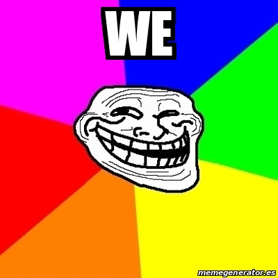 Meme Troll - We - 30826801