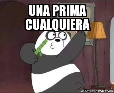 Meme Personalizado - Una prima cualquiera - 30827707