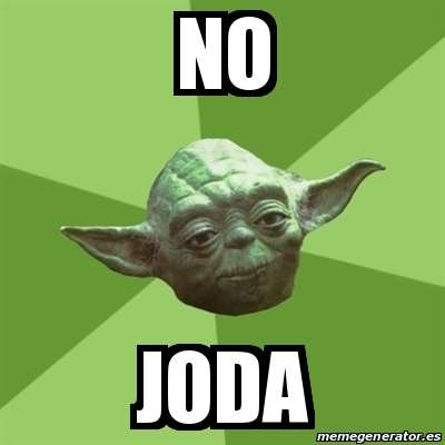 Meme Yoda - no joda - 30828297