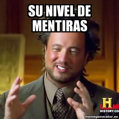 Meme Ancient Aliens - su nivel de mentiras - 30828663