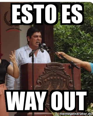 Meme Personalizado - Esto es Way out - 30829982