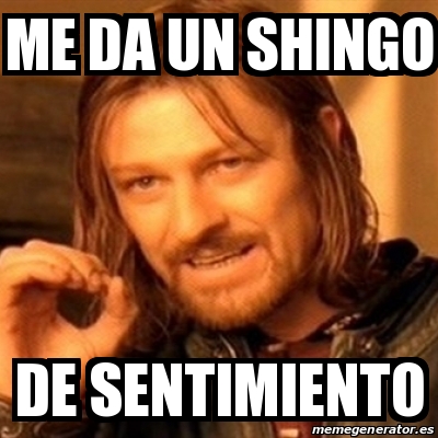 Meme Boromir - me da un shingo de sentimiento - 30830393