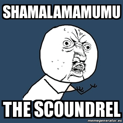 Meme Y U No - shamalamamumu the scoundrel - 30831135