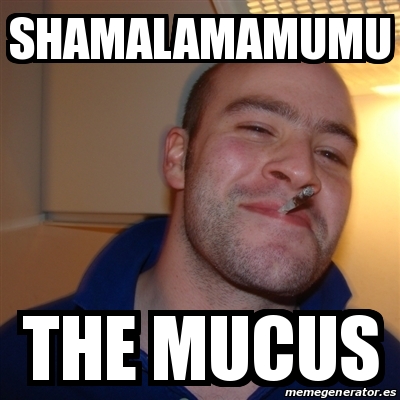 Meme Greg - shamalamamUMU THE mucus - 30831411