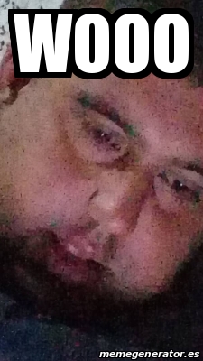 Meme Personalizado - Wooo - 30832726