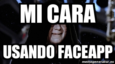 Meme Personalizado - Mi cara Usando FaceApp - 30833612