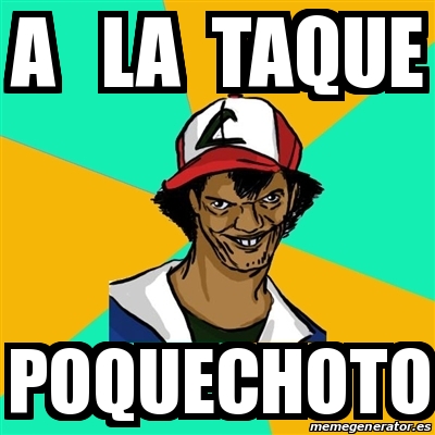 Meme Ash Pedreiro - a la taque poquechoto - 30833972
