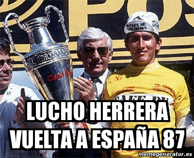 Meme Personalizado - Lucho Herrera Vuelta a EspaÃ±a 87 - 30834758