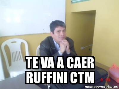 Meme Personalizado - te va a caer ruffini ctm - 30834959
