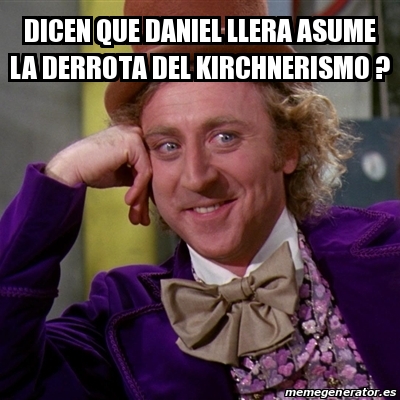 Meme Willy Wonka - Dicen que Daniel Llera asume la derrota del ...