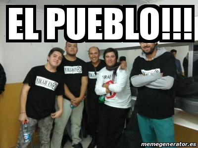 Meme Personalizado - El pueblo!!! - 30835416
