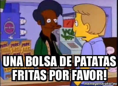Meme Personalizado - Una bolsa de patatas fritas por favor! - 30835467