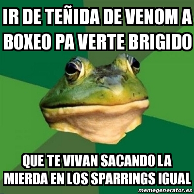 Meme Foul Bachelor Frog - Ir de teÃ±ida de Venom a boxeo pa verte ...