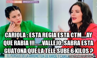 Meme Personalizado - cariola : esta regia esta ctm,,,,ay que rabia ...