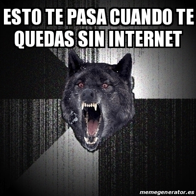 Meme Insanity Wolf - esto te pasa cuando te quedas sin internet - 30839755