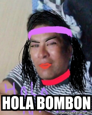Meme Personalizado - Hola bombon - 30840004