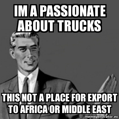 Meme Correction Guy - Im a passionate about trucks this not a place for ...
