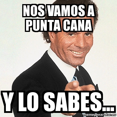 Meme Julio Iglesias - Nos vamos a punta Cana Y lo sabes... - 30840701