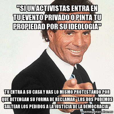Meme Julio Iglesias - "si un activistas entra en tu evento privado o ...