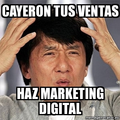 Meme Jackie Chan - Cayeron tus ventas haz marketing digital - 30840826