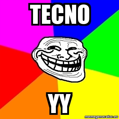 Meme Troll - Tecno Yy - 30842147