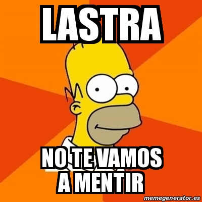Meme Homer - Lastra No te vamos a mentir - 30842239
