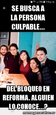 Meme Personalizado - Se busca a la persona culpable... Del bloqueo en ...