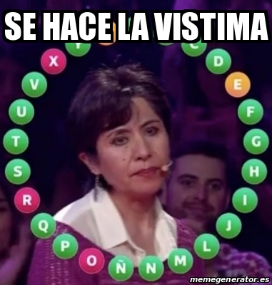 Meme Personalizado - Se hace la vistima - 30843181
