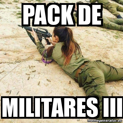 Meme Personalizado - PACK DE MILITARES III - 30843482