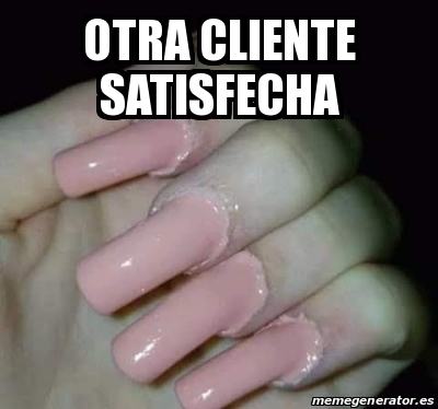 Meme Personalizado - Otra cliente satisfecha - 30843626