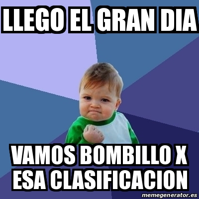 Meme Bebe Exitoso - LLEGO EL GRAN DIA VAMOS BOMBILLO X ESA ...