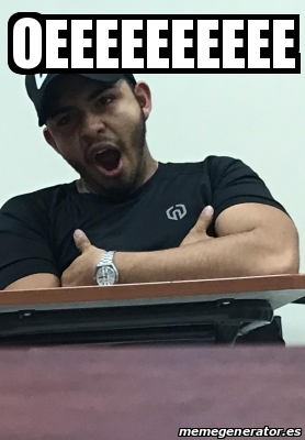 Meme Personalizado - OEEEEEEEEEE - 30845510